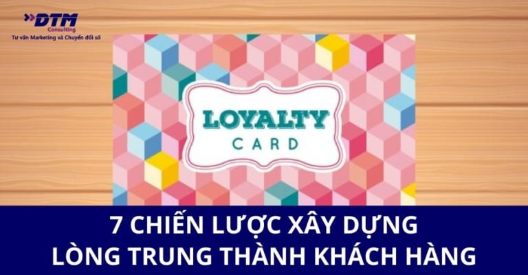 7 chiến lược xây dựng lòng trung thành khách hàng (customer loyalty ...